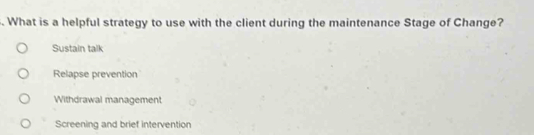 Solved: What is a helpful strategy to use with the client during the ...