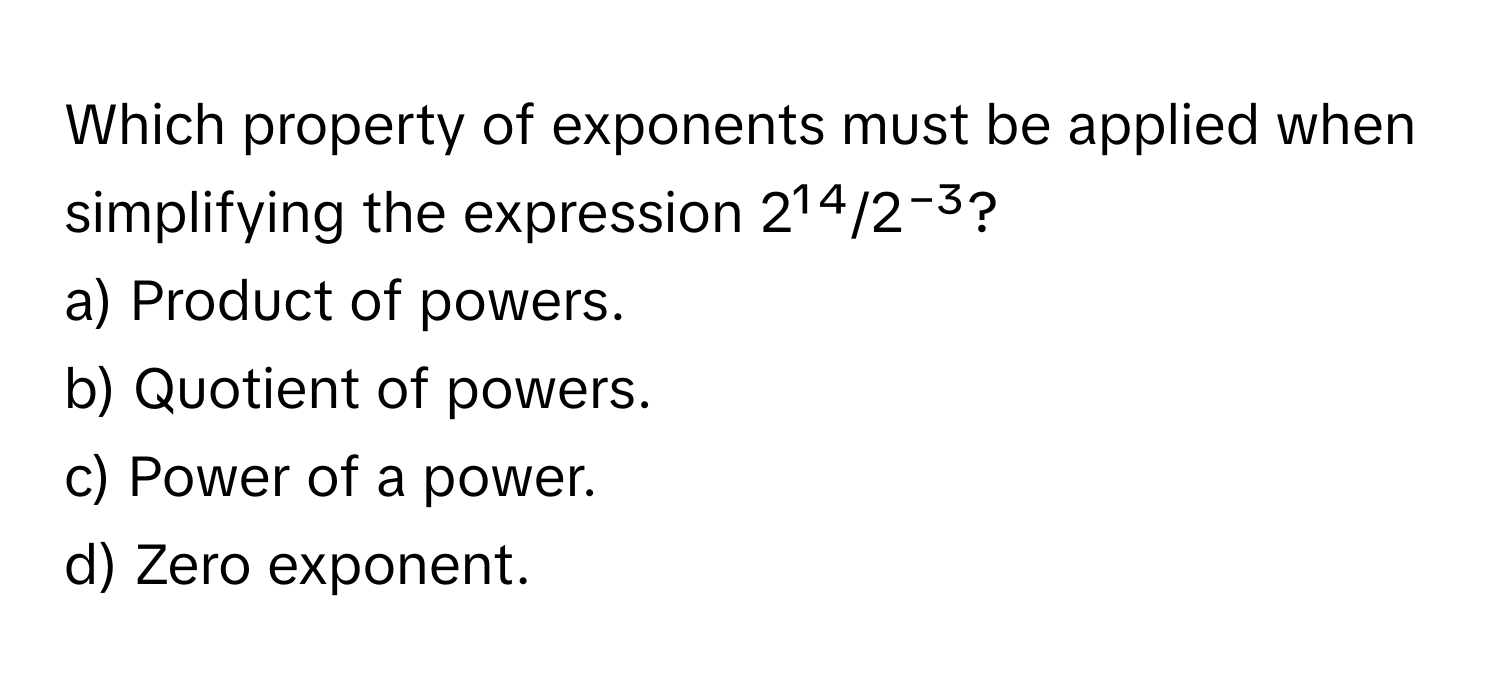 Solved: Which property of exponents must be applied when simplifying ...