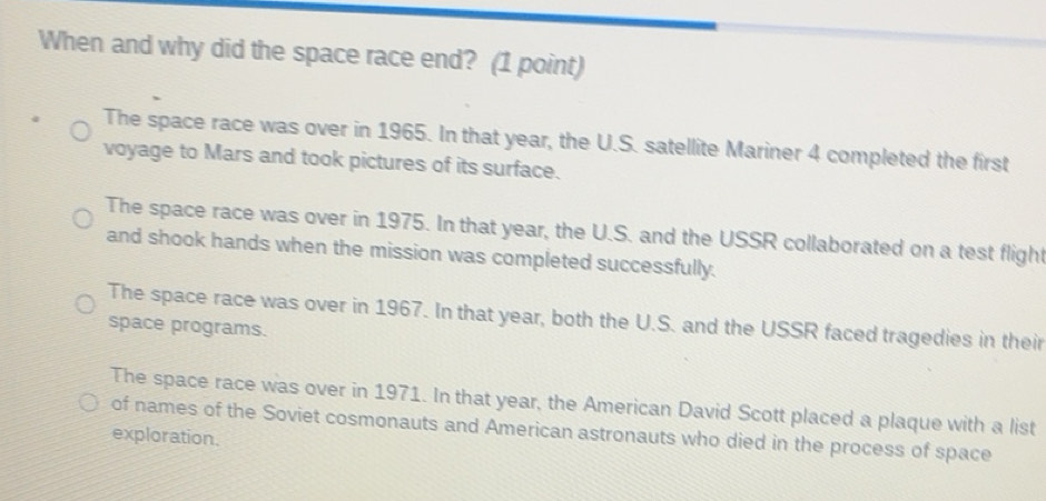 Solved: When and why did the space race end? (1 point) The space race ...