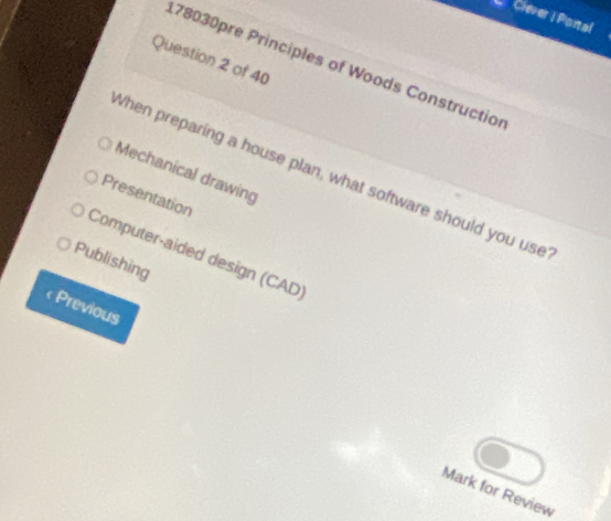 Solved: Clever I Portal Question 2 of 40 178030pre Principles of Woods ...