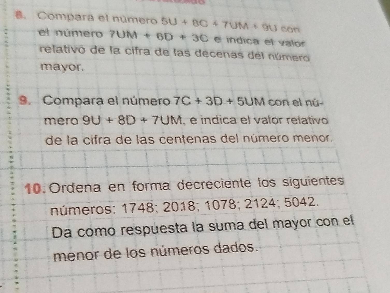 Resuelto:Compara el número 5U+8C+7UM+9U CO el número 7UM+6D+3C e indica ...