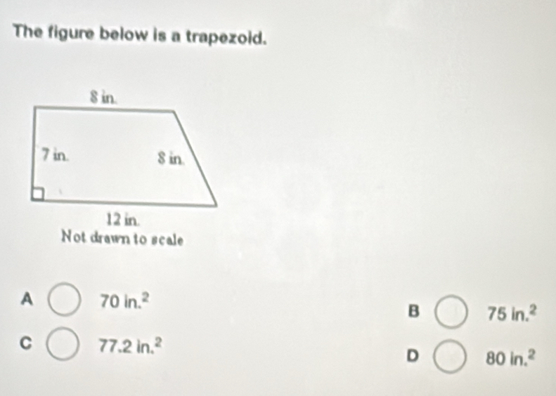 Solved: The figure below is a trapezoid. Not drawn to scale A 70in.^2 B ...