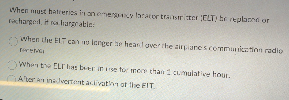Solved: When must batteries in an emergency locator transmitter (ELT ...