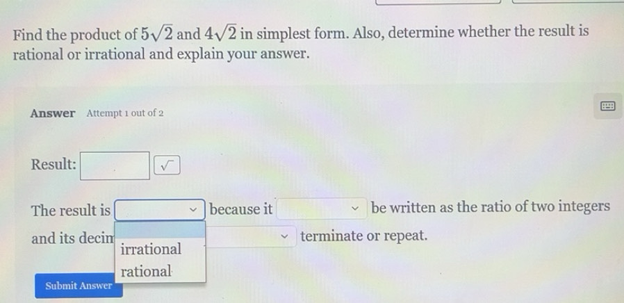 Solved: Find the product of 5sqrt(2) and 4sqrt(2) in simplest form ...