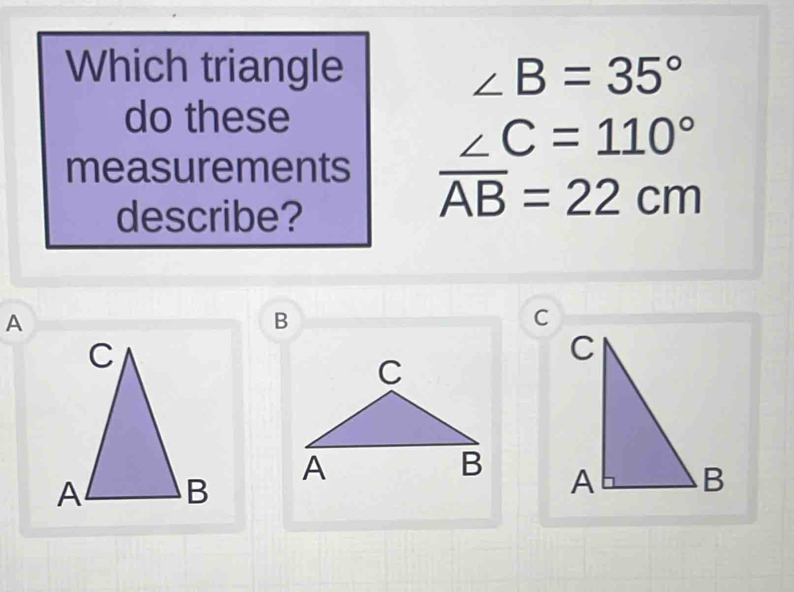 Solved: Which triangle ∠ B=35° do these ∠ C=110° measurements describe ...