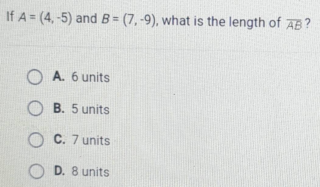Solved: If A=(4,-5) and B=(7,-9) , what is the length of overline AB ...