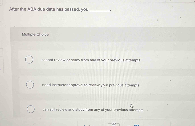 Solved: After the ABA due date has passed, you __. Multiple Choice ...