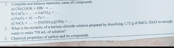 Risolto:Complete and balance reactions, name all compounds. a) CH_3COOK ...