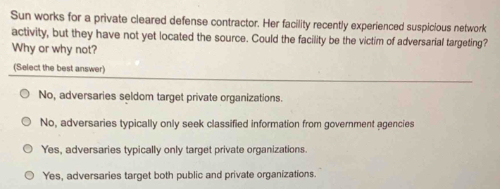 Solved: Sun works for a private cleared defense contractor. Her ...