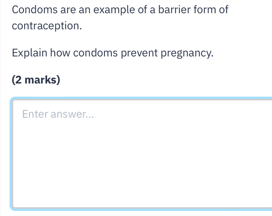 Solved: Condoms are an example of a barrier form of contraception ...