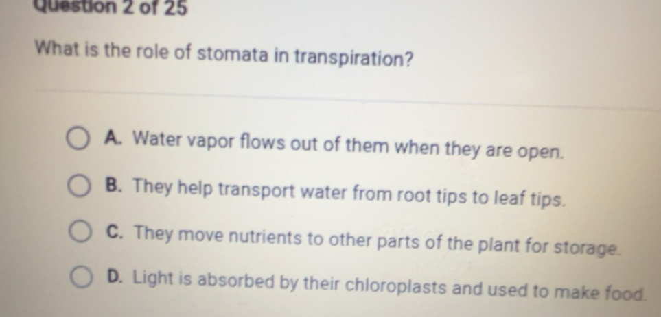 Solved: What is the role of stomata in transpiration? A. Water vapor ...