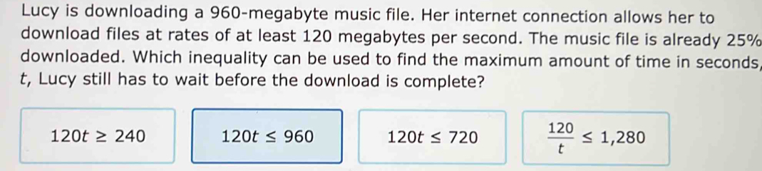 Lucy is downloading a 960 -megabyte music file. Her internet connection ...