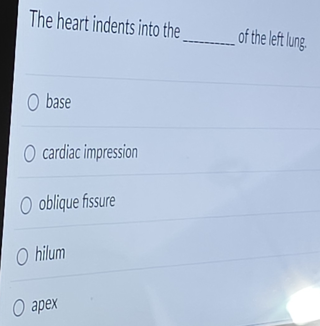 Solved: The heart indents into the_ of the left lung. base cardiac ...