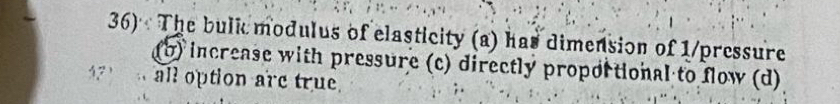 Solved: The bulk modulus of elasticity (a) has dimension of 1/ pressure b) increase with ...