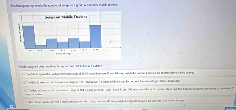 Solved: The histogram represents the number of songs on a group of ...