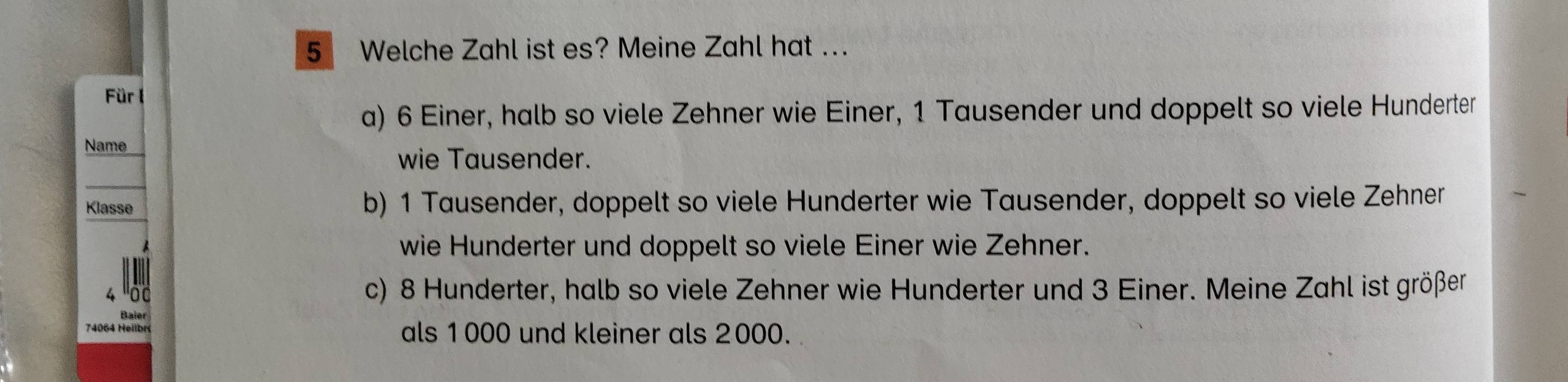 Gelöst:Welche Zahl ist es? Meine Zahl hat ... Für a) 6 Einer, halb so ...
