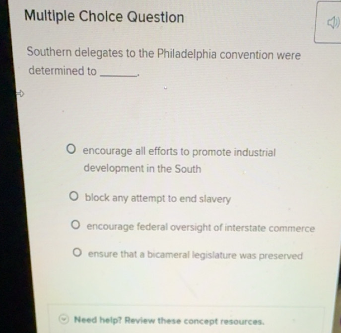 Solved: Question Southern delegates to the Philadelphia convention were ...