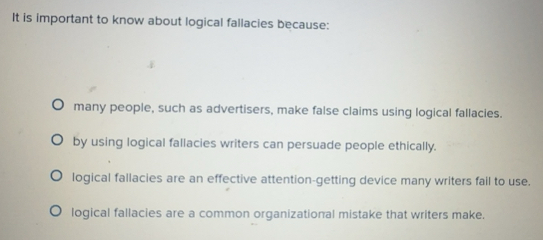 Solved: It is important to know about logical fallacies because: many ...