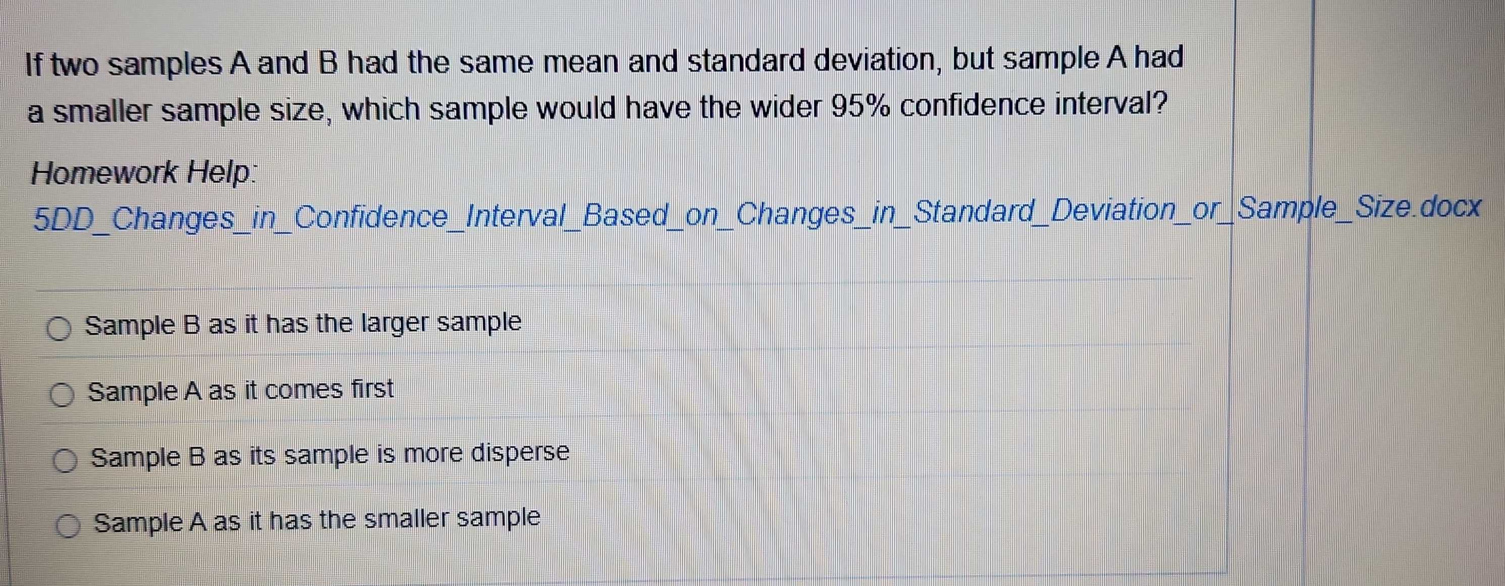 Solved: If two samples A and B had the same mean and standard deviation ...