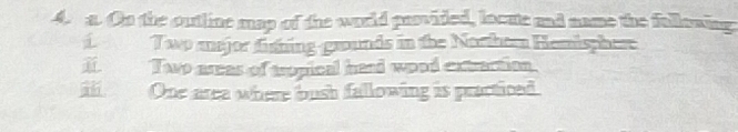 Solved: On the outline map of the world provided, locute and name the ...