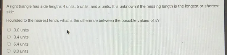 Solved: A right triangle has side lengths 4 units, 5 units, and x units ...