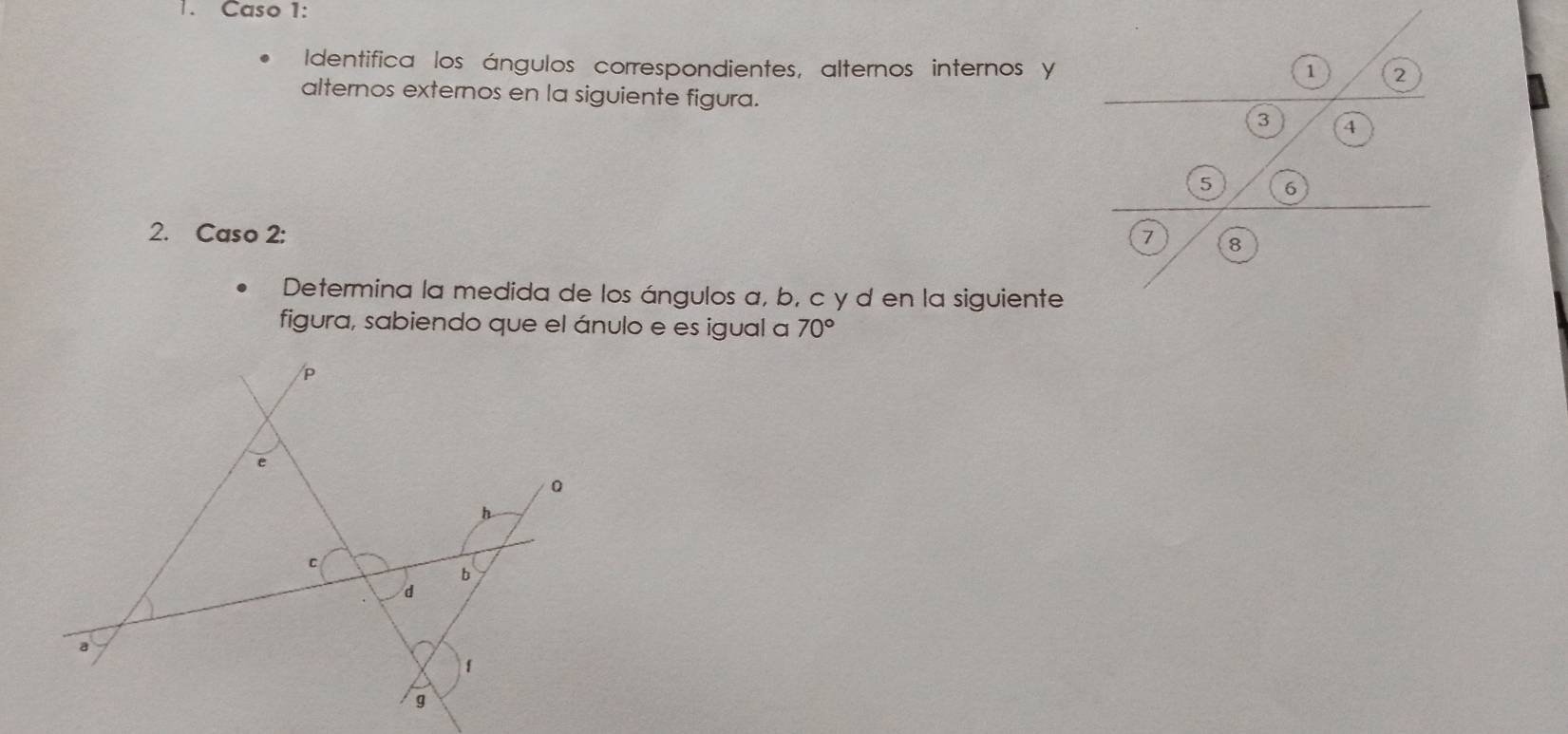 Resuelto:Caso 1: Identifica los ángulos correspondientes, alternos ...