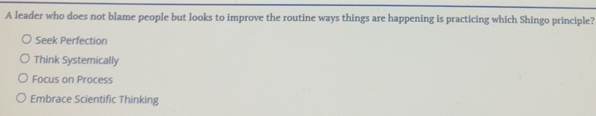 Solved: A leader who does not blame people but looks to improve the ...