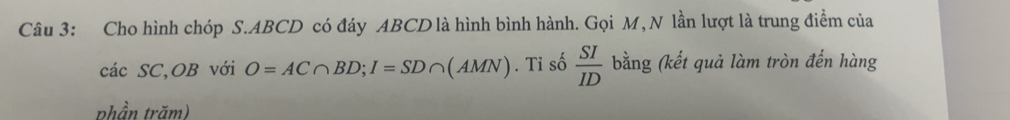 Giải quyết:Cho hình chóp S. ABCD có đáy ABCD là hình bình hành. Gọi M, N lần lượt là trung điểm của