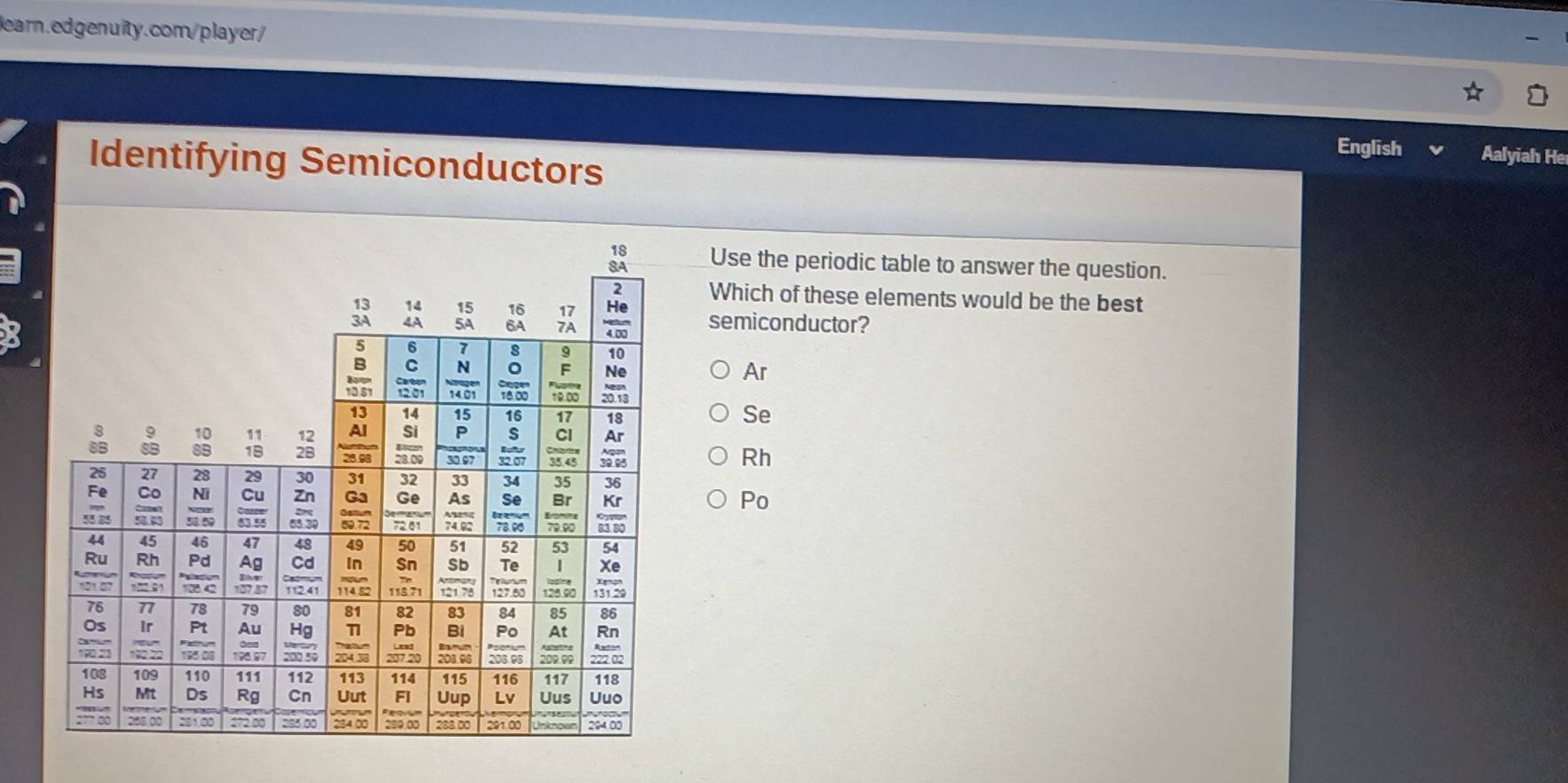 Solved: English Aalyiah Hei Identifying Semiconductors 18 Use the periodic table to answer the ...