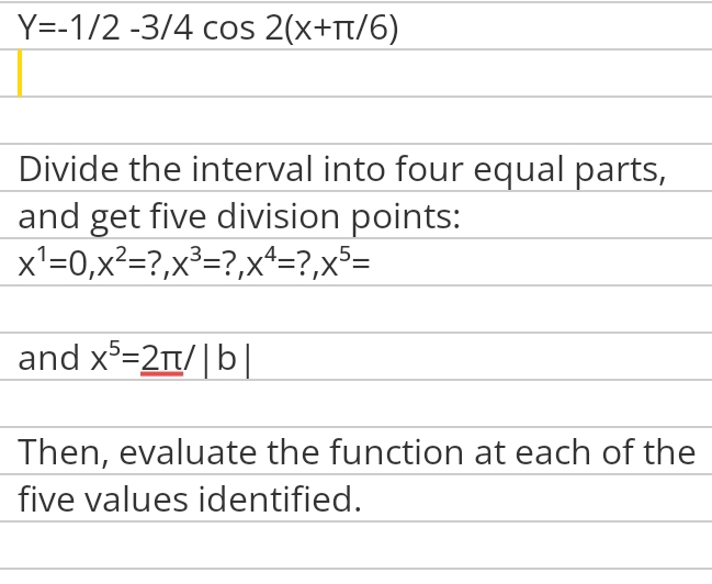 Solved: Y=-1/2-3/4cos 2(x+π /6) Divide the interval into four equal ...