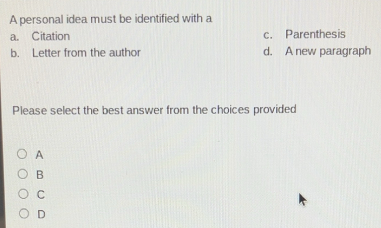Solved: A personal idea must be identified with a a. Citation c ...