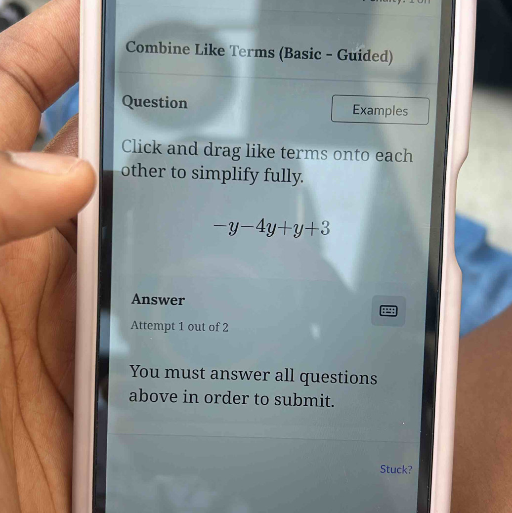 Solved: Combine Like Terms (Basic - Guided) Question Examples Click and drag like terms onto eac ...