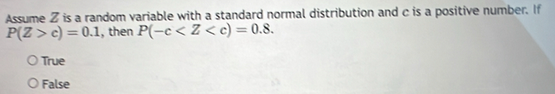 Solved: Assume Z is a random variable with a standard normal distribution and c is a positive ...