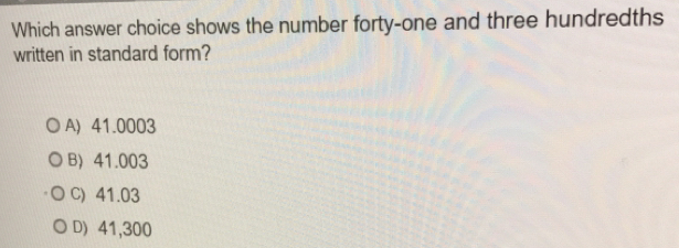 Solved: Which answer choice shows the number forty-one and three ...