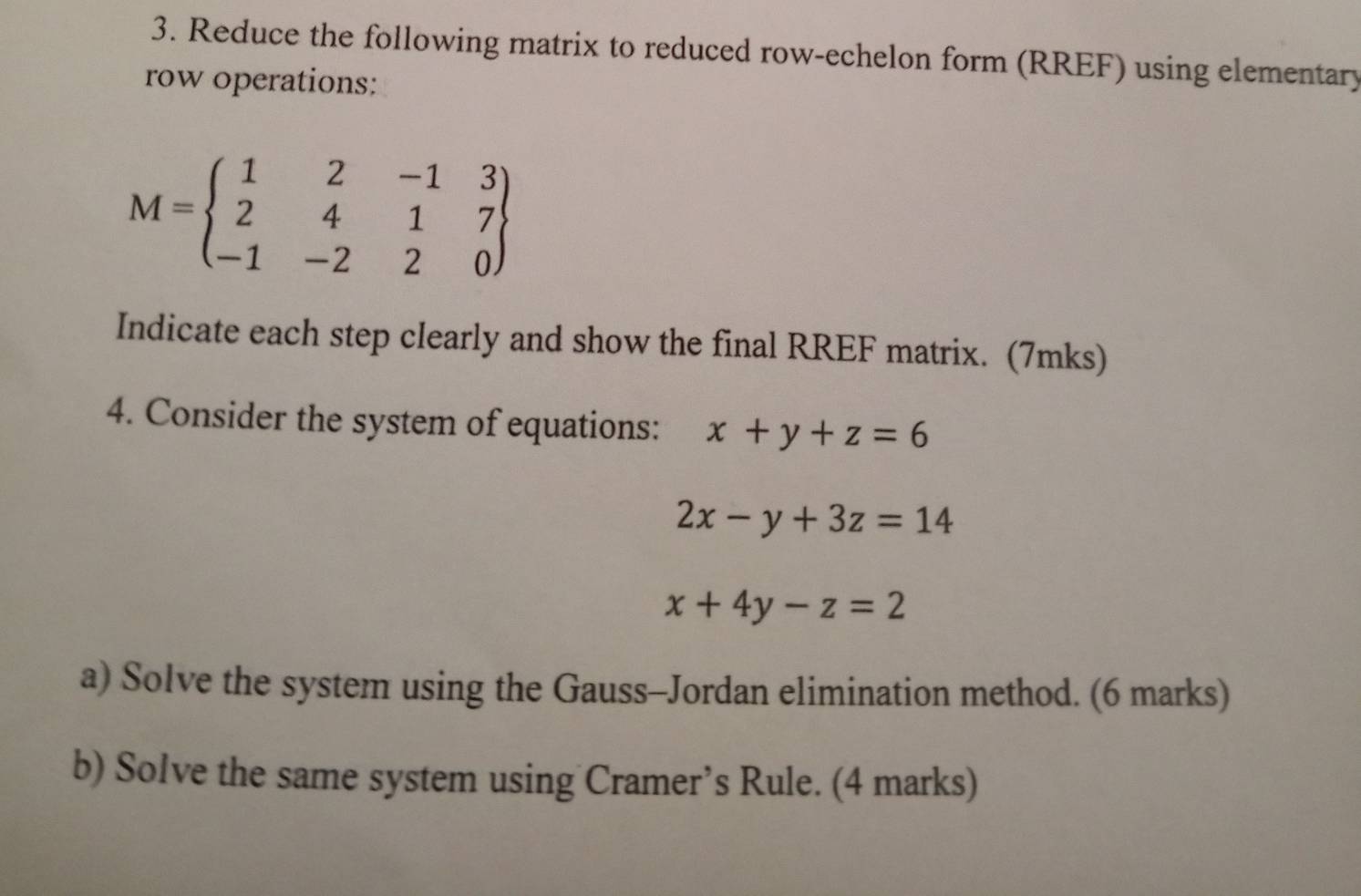 Gelöst:Reduce the following matrix to reduced row-echelon form (RREF ...