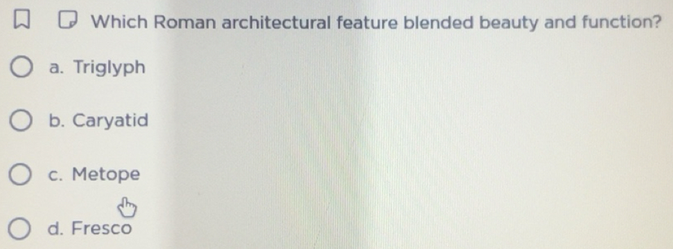 Solved: Which Roman architectural feature blended beauty and function ...