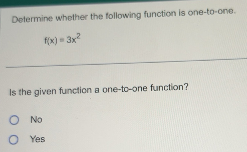 Solved: Determine whether the following function is one-to-one. f(x)=3x ...