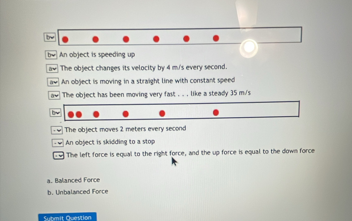 Solved: An object is speeding up a The object changes its velocity by 4 ...