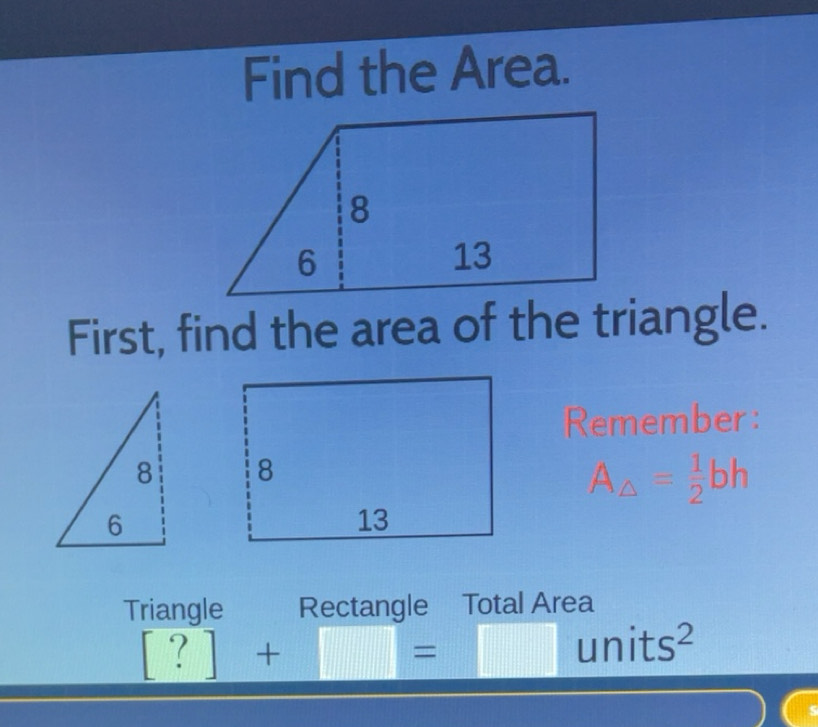 Solved: Find the Area. 8 6 13 First, find the area of the triangle ...