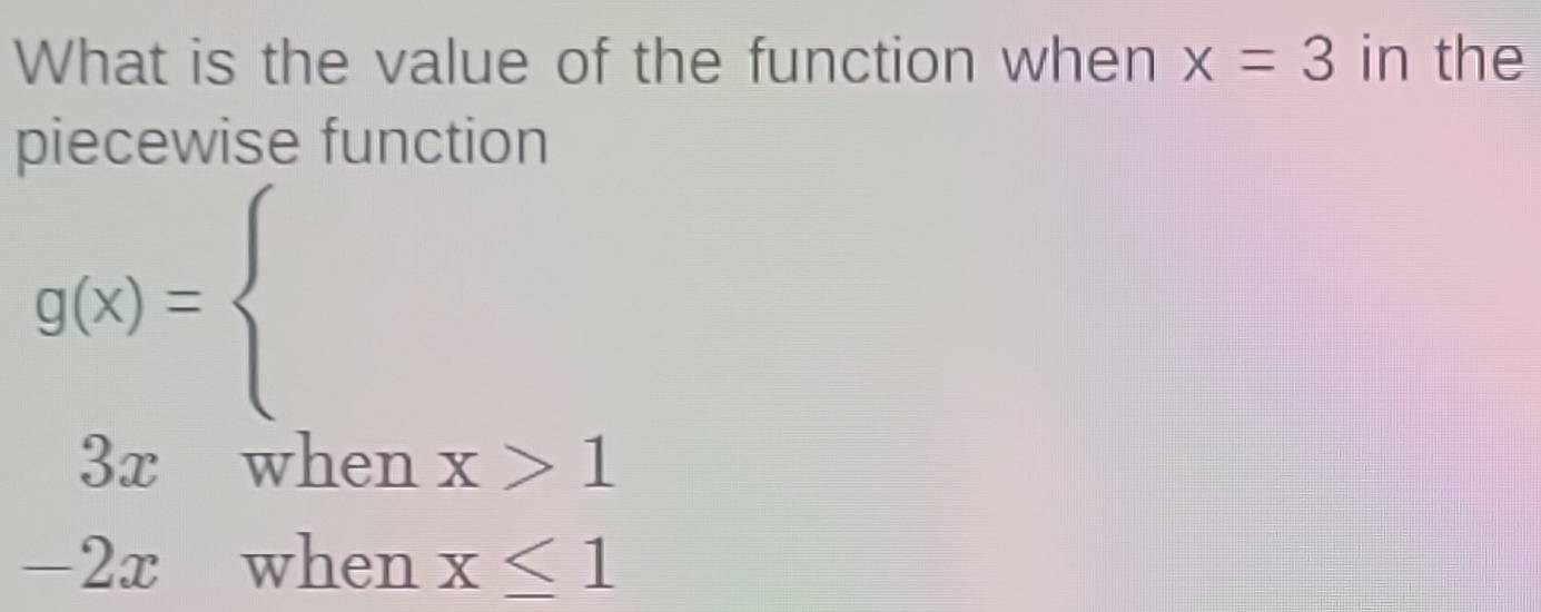 Solved: What is the value of the function when x=3 in the piecewise ...