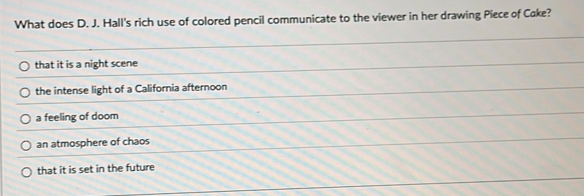 Solved: What does D. J. Hall's rich use of colored pencil communicate ...