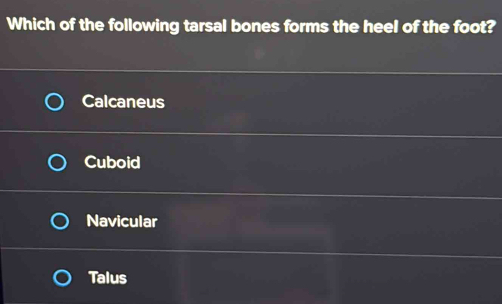 Solved: Which of the following tarsal bones forms the heel of the foot ...