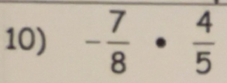 Solved: - 7/8 · 4/5 [Math]