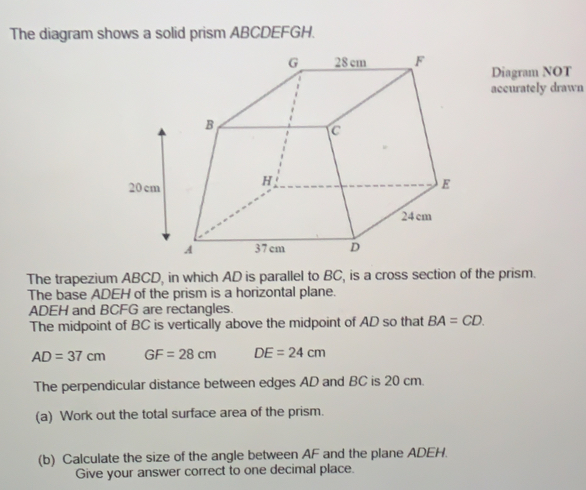 Solved: The diagram shows a solid prism ABCDEFGH. Diagram NOT accurately drawn The trapezium 1 ...