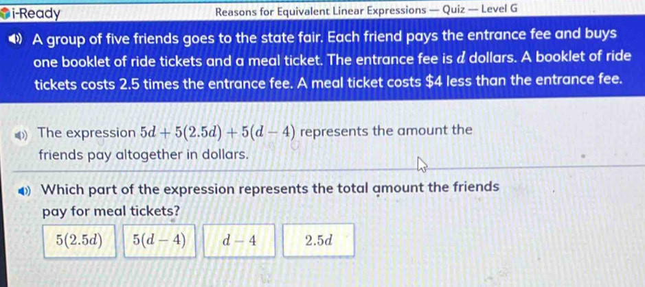 Solved: i-Ready Reasons for Equivalent Linear Expressions — Quiz — Level G ( A group of five ...