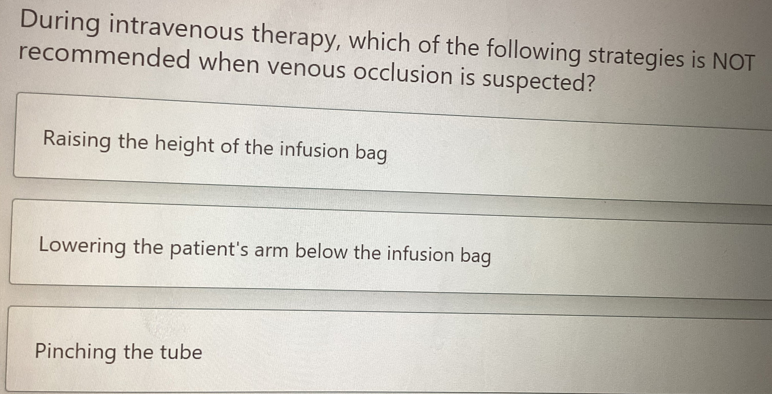 Solved: During intravenous therapy, which of the following strategies ...