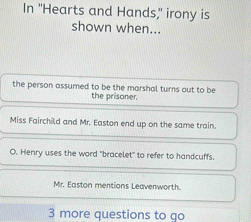 Solved: In "Hearts and Hands," irony is shown when... the person ...