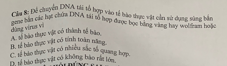 Giải quyết:Để chuyển DNA tái tổ hợp vào tế bào thực vật cần sử dụng ...