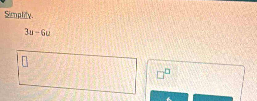 Solved: Simplify. 3u-6u ^( ) [Math]