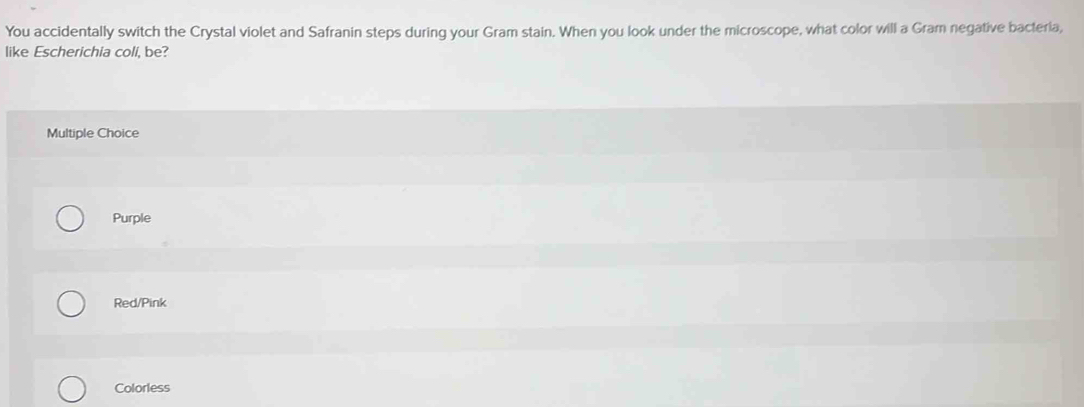 Solved: You accidentally switch the Crystal violet and Safranin steps ...
